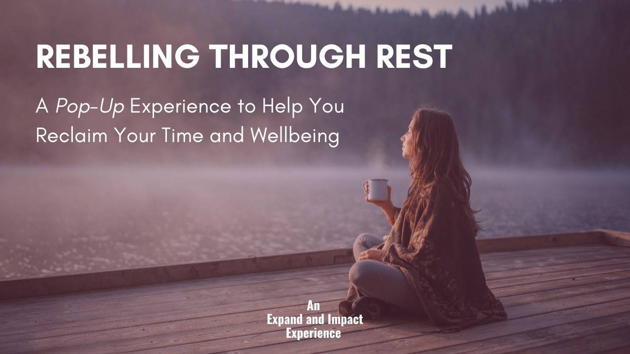 Rebelling through Rest: Reclaim Your Time and Wellbeing in Community