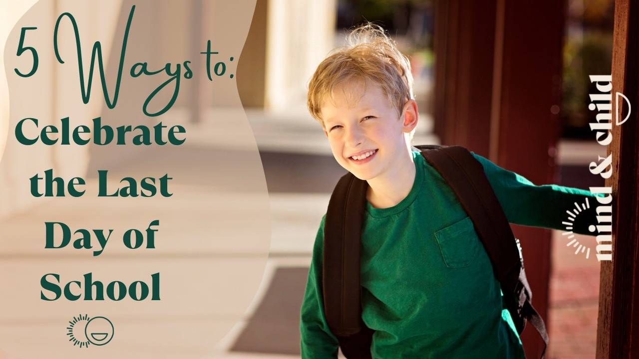 Five Ways to Celebrate the Last Day of School
