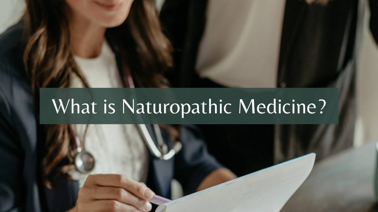 What is Naturopathic Medicine?