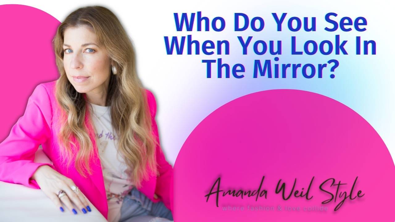 Blog Post - Who Do You See When You Look In The Mirror?