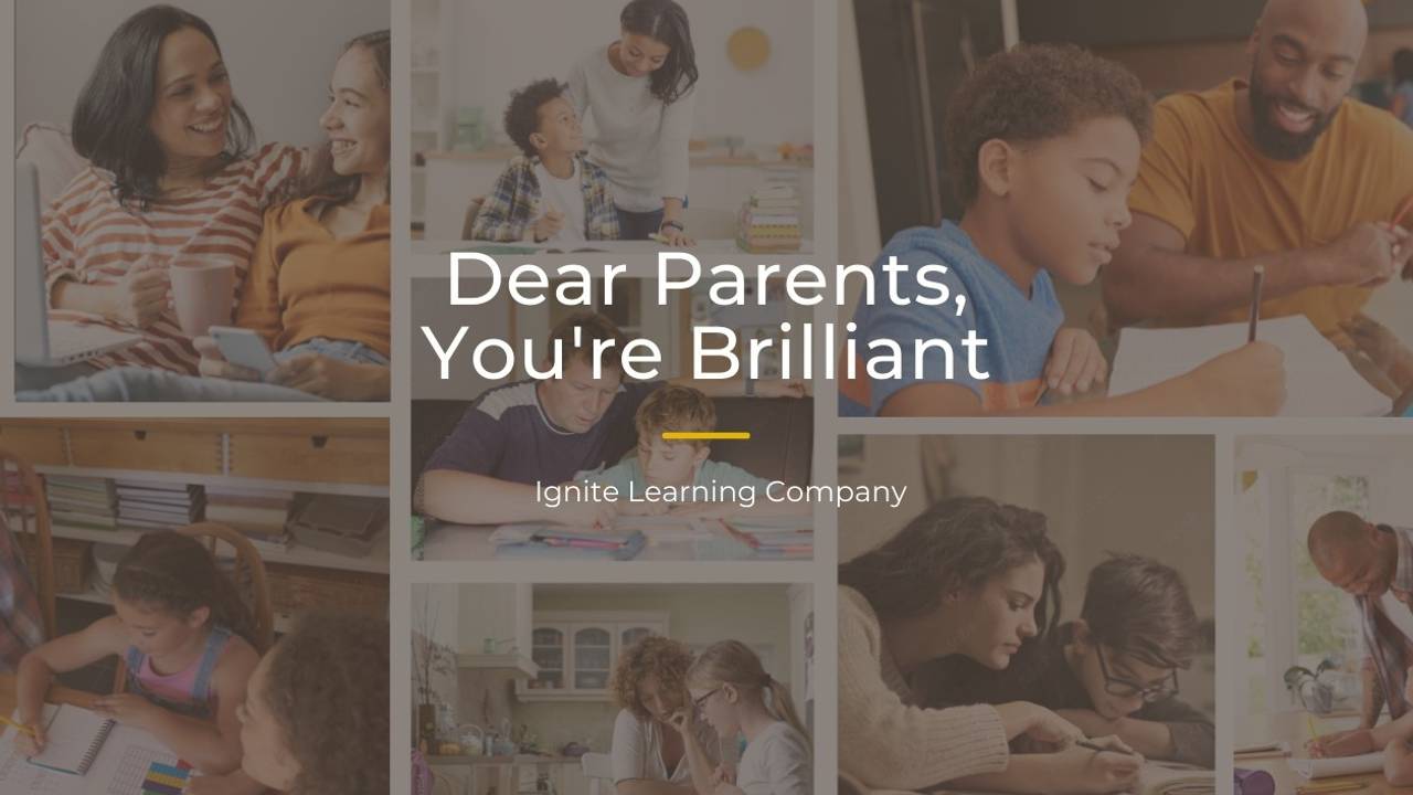 Dear Parents, You're Brilliant