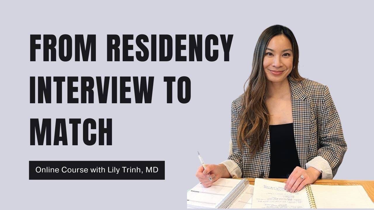 From Residency Interview to Match Course by Lily Trinh, MD