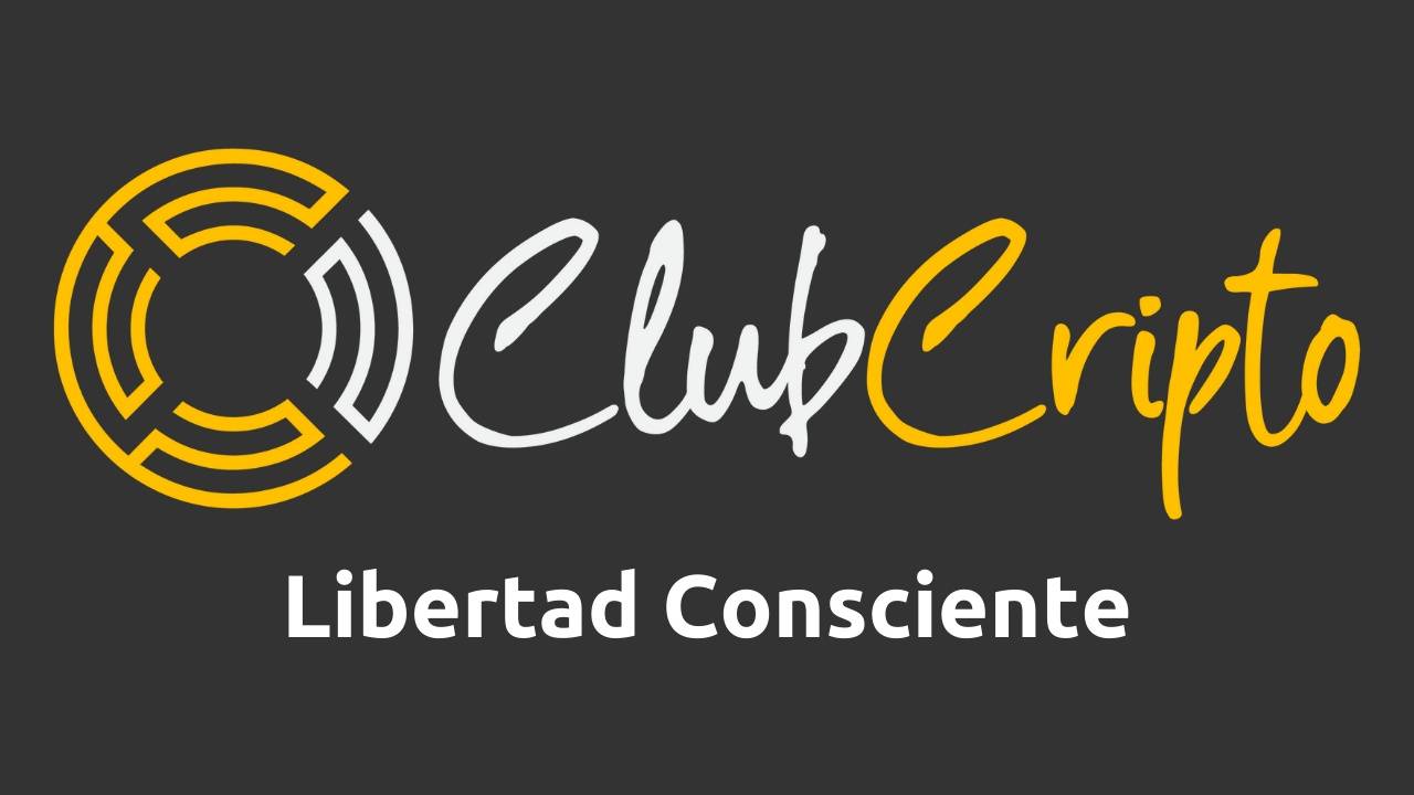 Club Cripto 🥇 [𝐋𝐢𝐛𝐞𝐫𝐭𝐚𝐝 𝐂𝐨𝐧𝐬𝐜𝐢𝐞𝐧𝐭𝐞]
