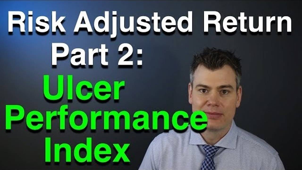 Ulcer Performance Index - Risk Adjusted Return Series - Part 2