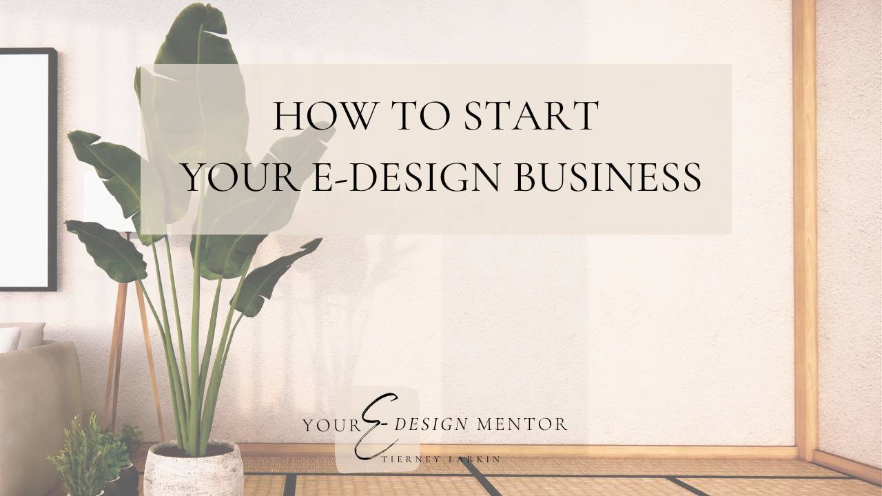 How to Start Your E-Design Business