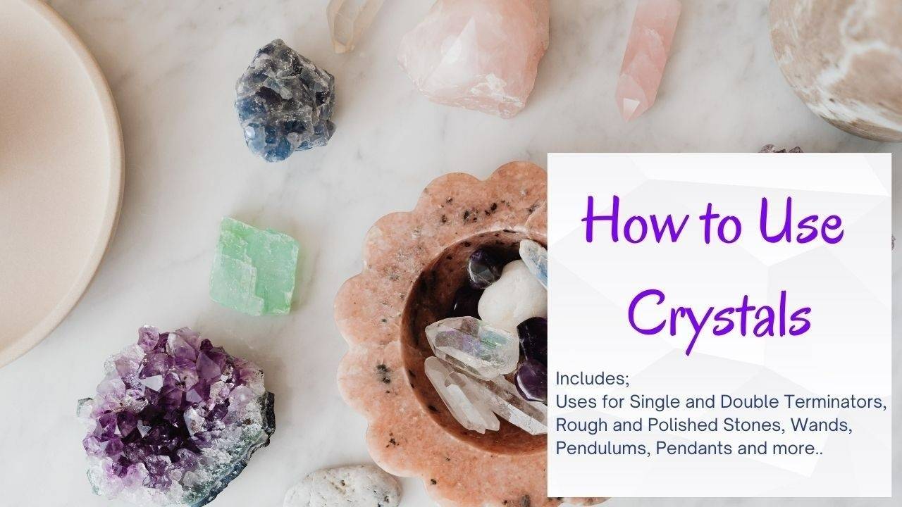 Crystals- How to Choose and Use them.
