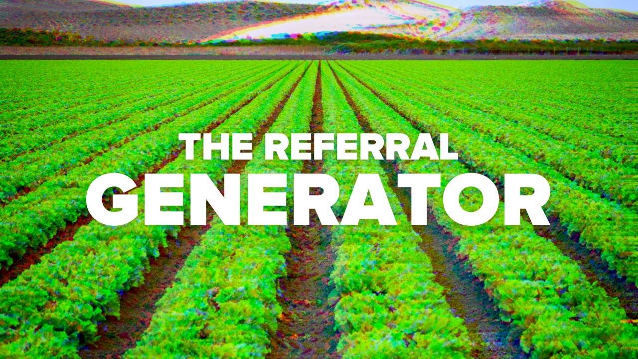 TDW #006: The Referral Generator System