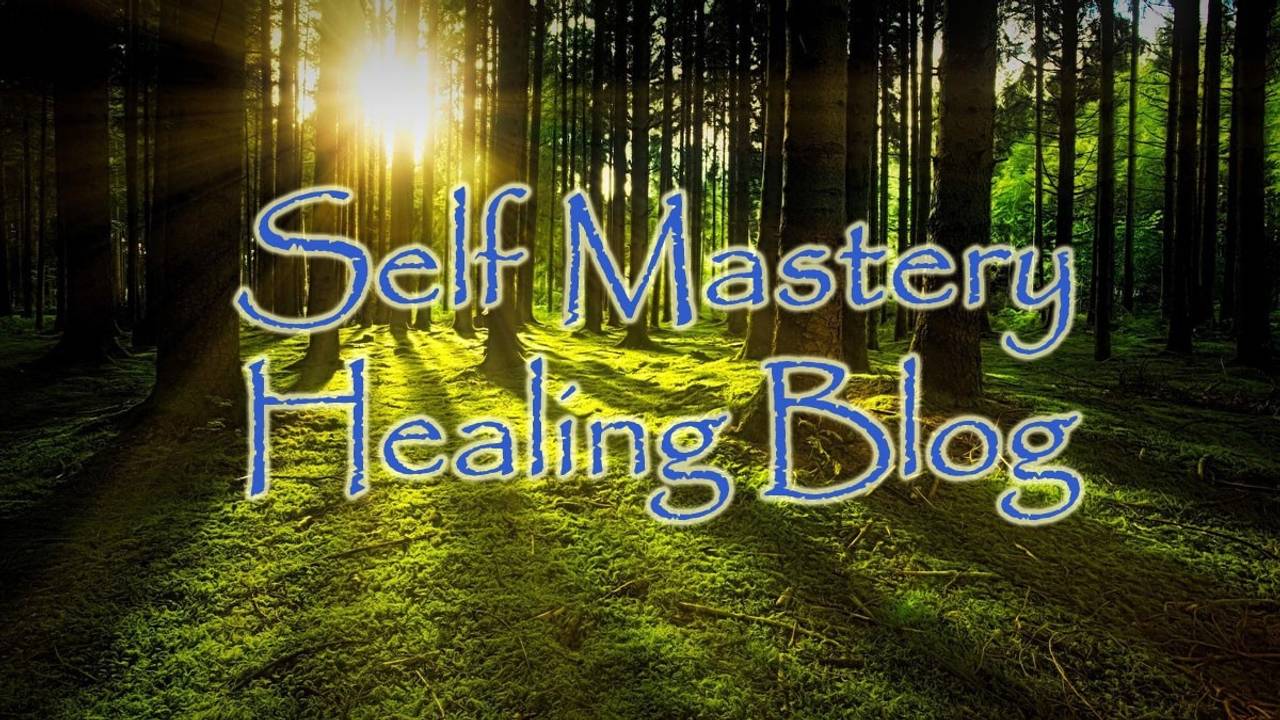 Self Mastery Healing Blog