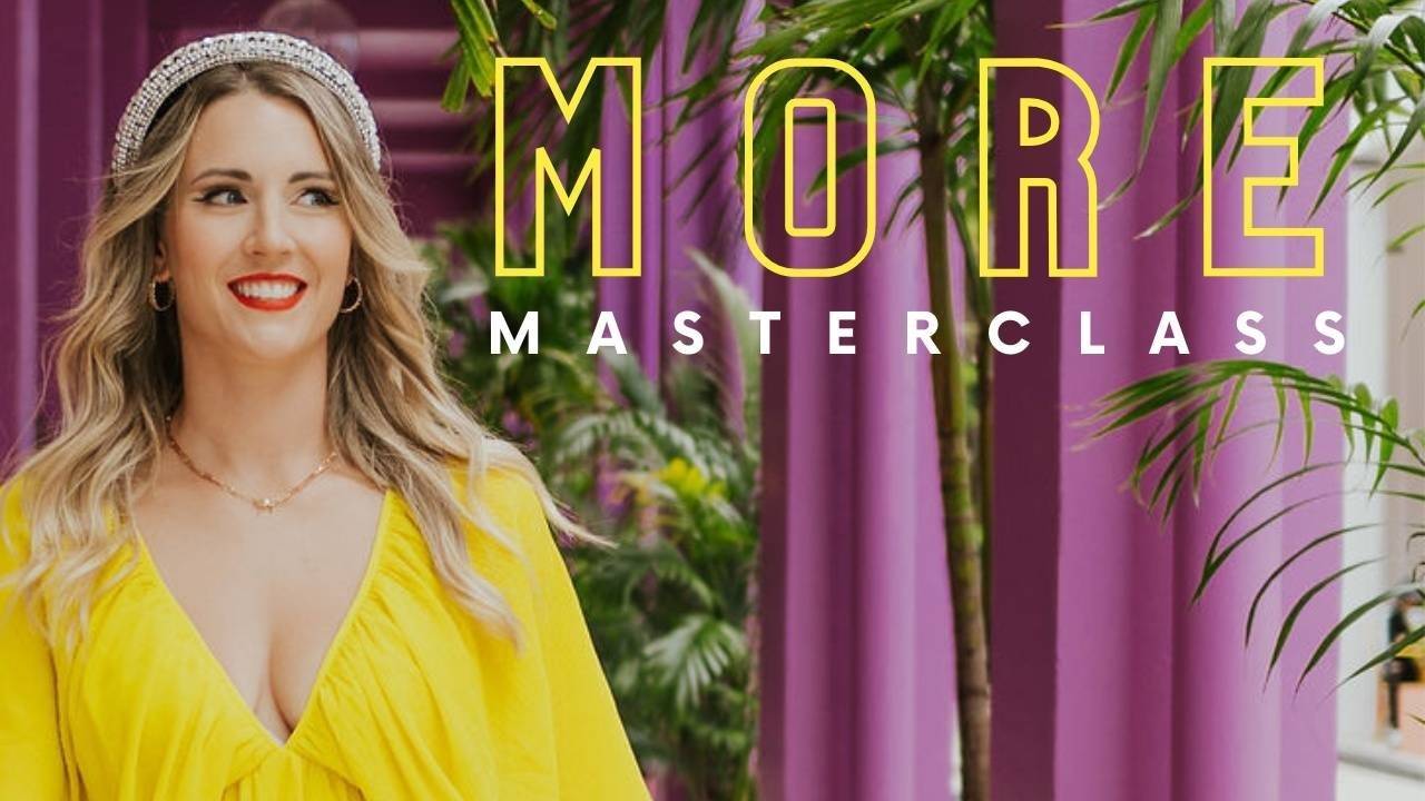 MORE Masterclass