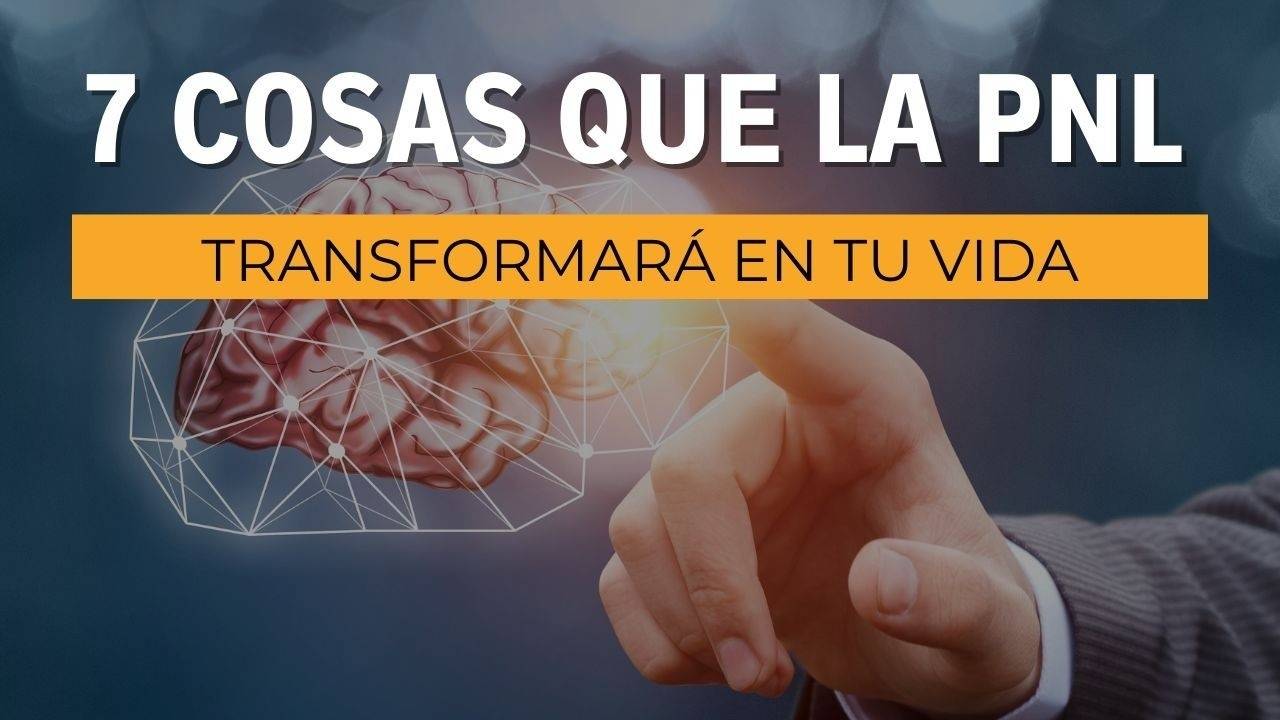 7 cosas que puedes mejorar con la pnl