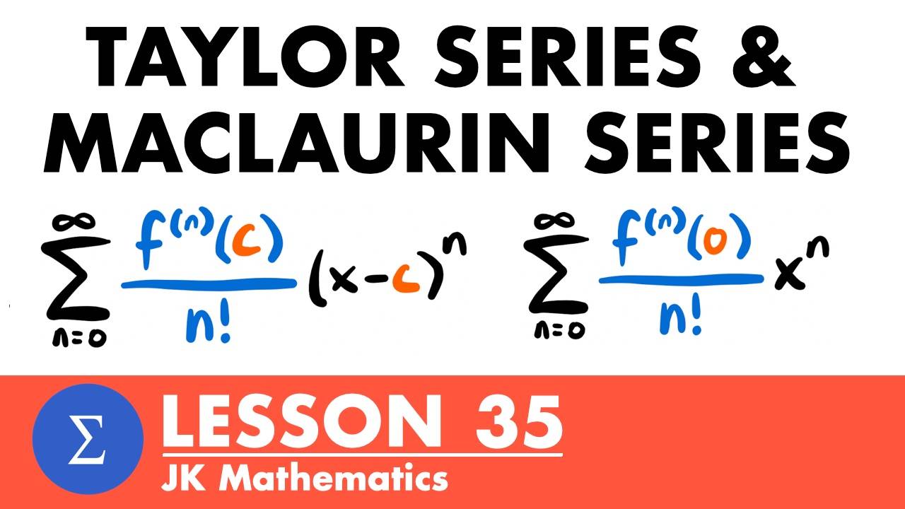 Taylor Series & Maclaurin Series - Calculus 2