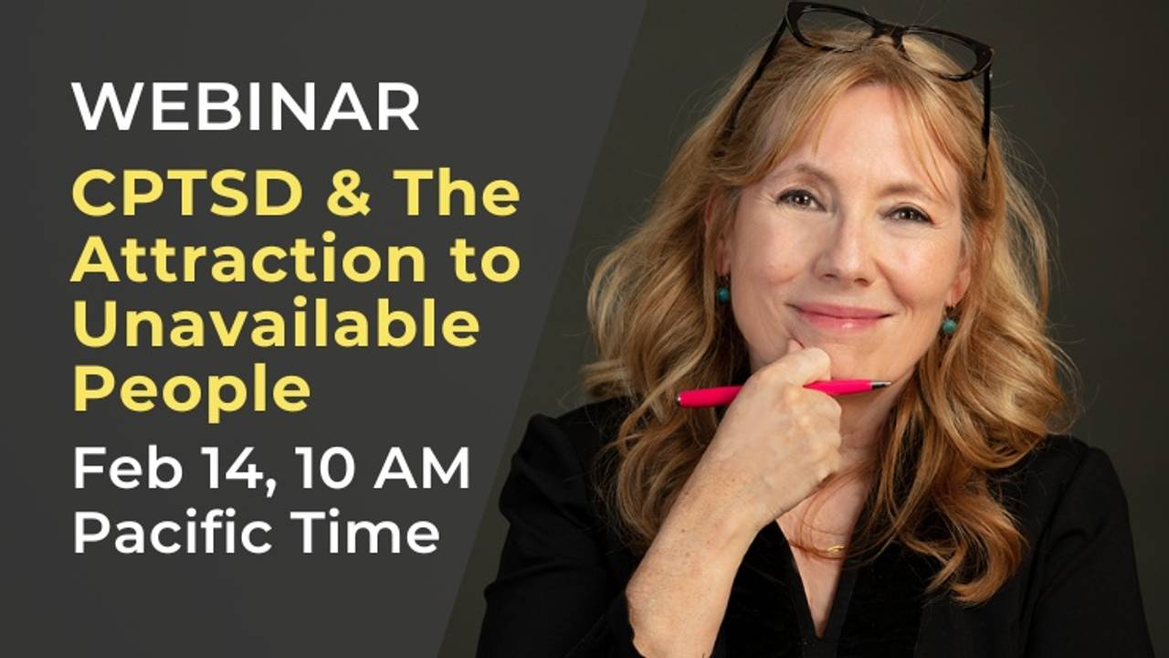 Webinar: CPTSD & The Attraction to Unavailable People