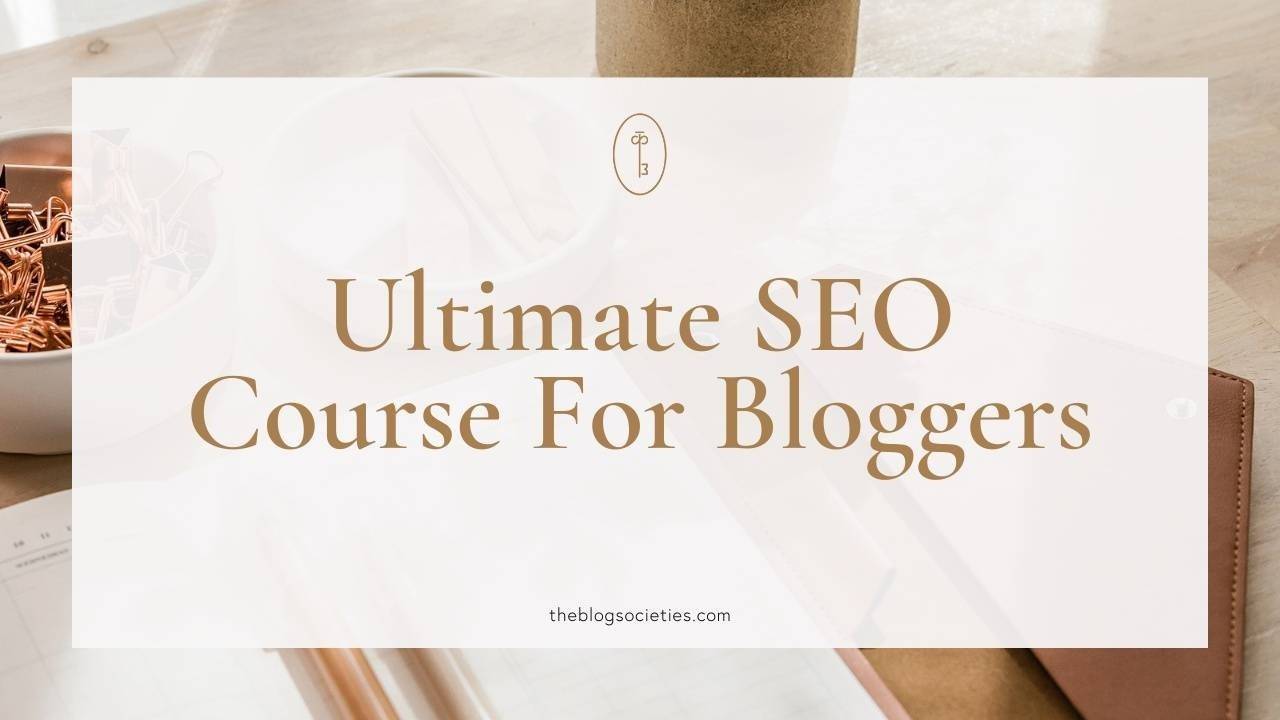 Ultimate SEO Course For Bloggers