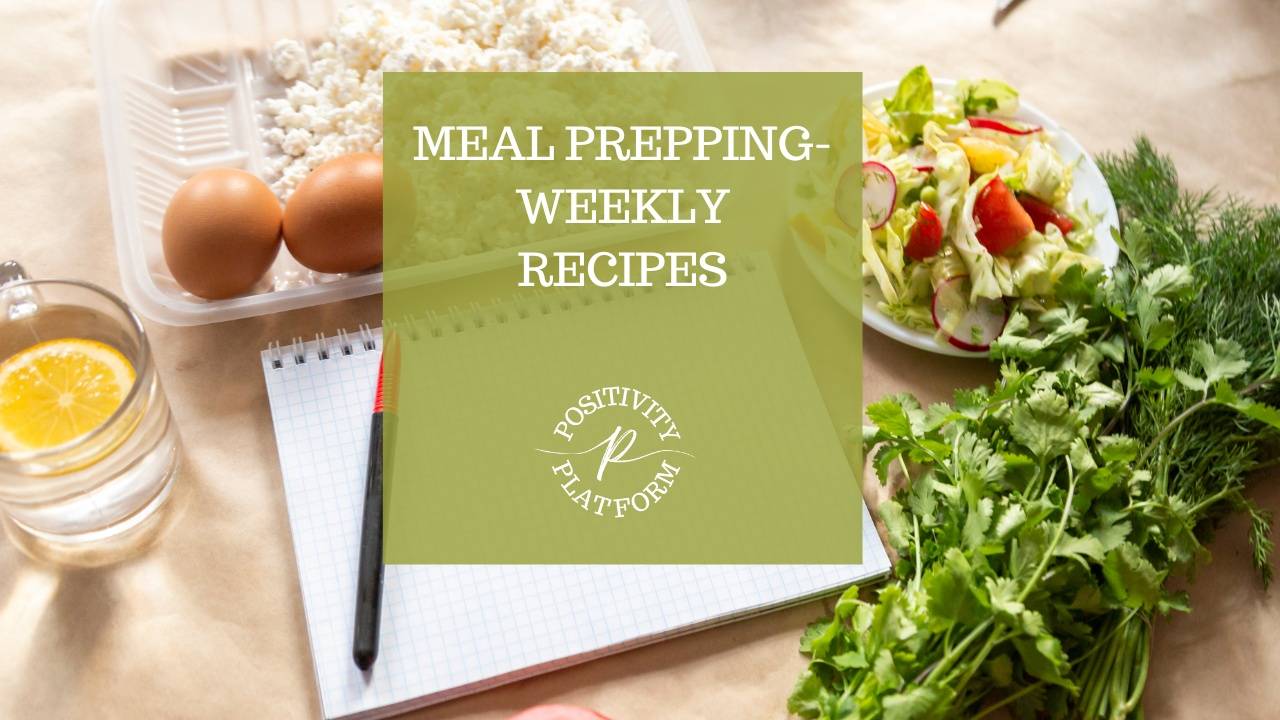 Meal Prepping- Weekly Recipes