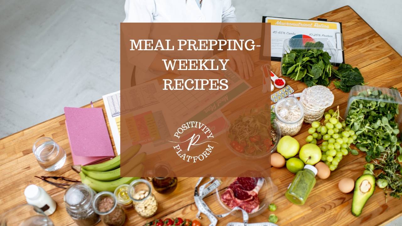Meal Prepping- Weekly Recipes