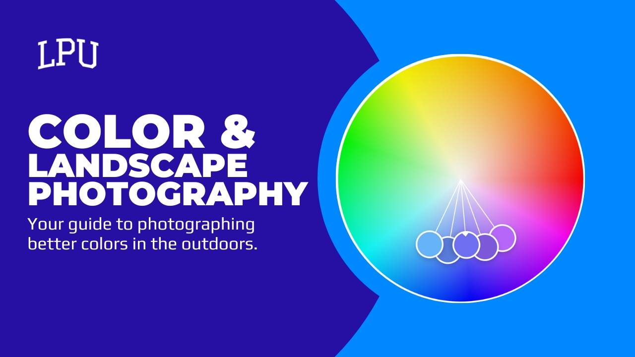 The Best Way to Use Colors in Your Landscape Photography