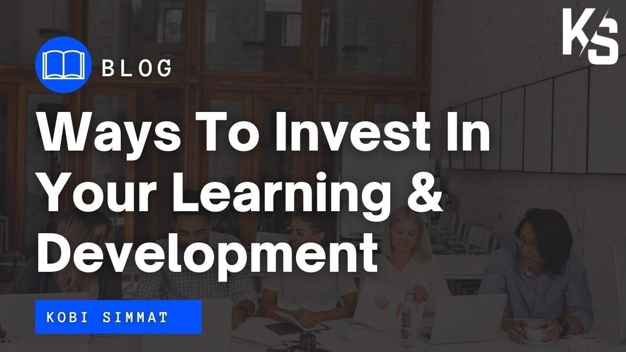 Ways To Invest In Your Learning And Development