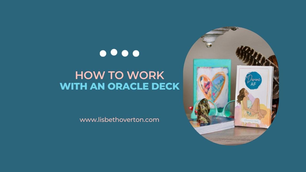 How To Work With An Oracle Deck