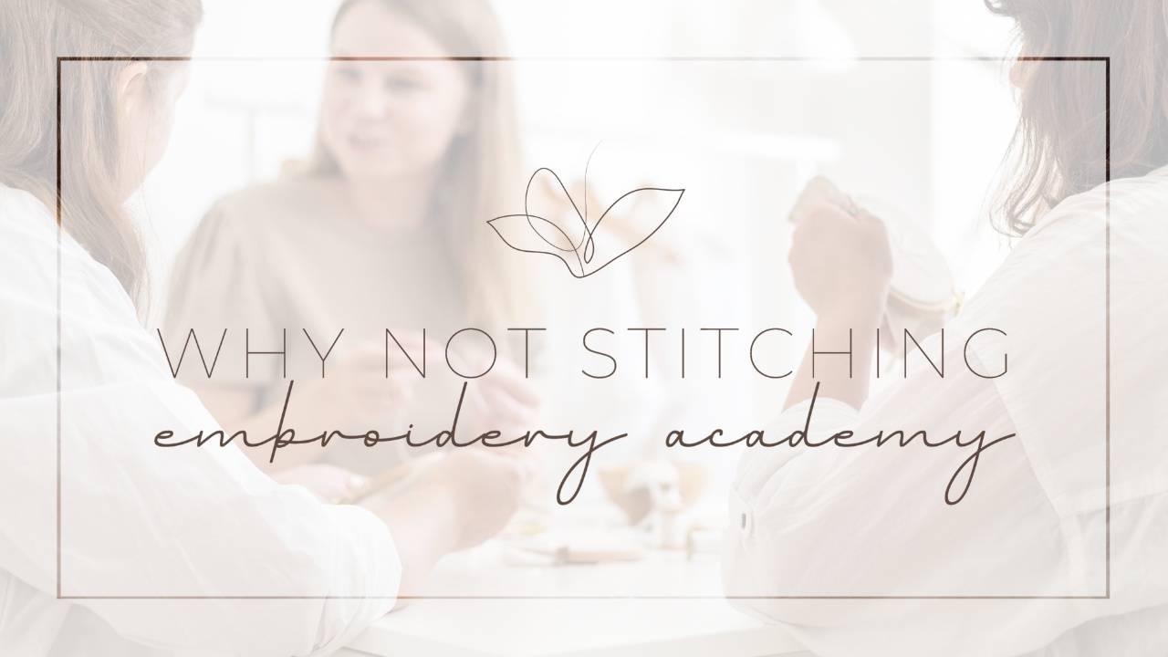 Why Not Stitching Embroidery Academy Membership Community