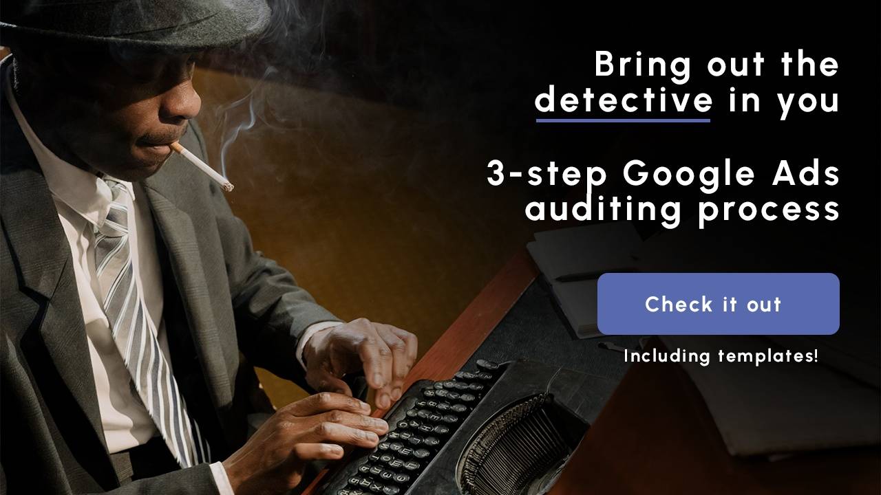 TPE #12: how to audit Google Ads accounts (3-step templatized process)