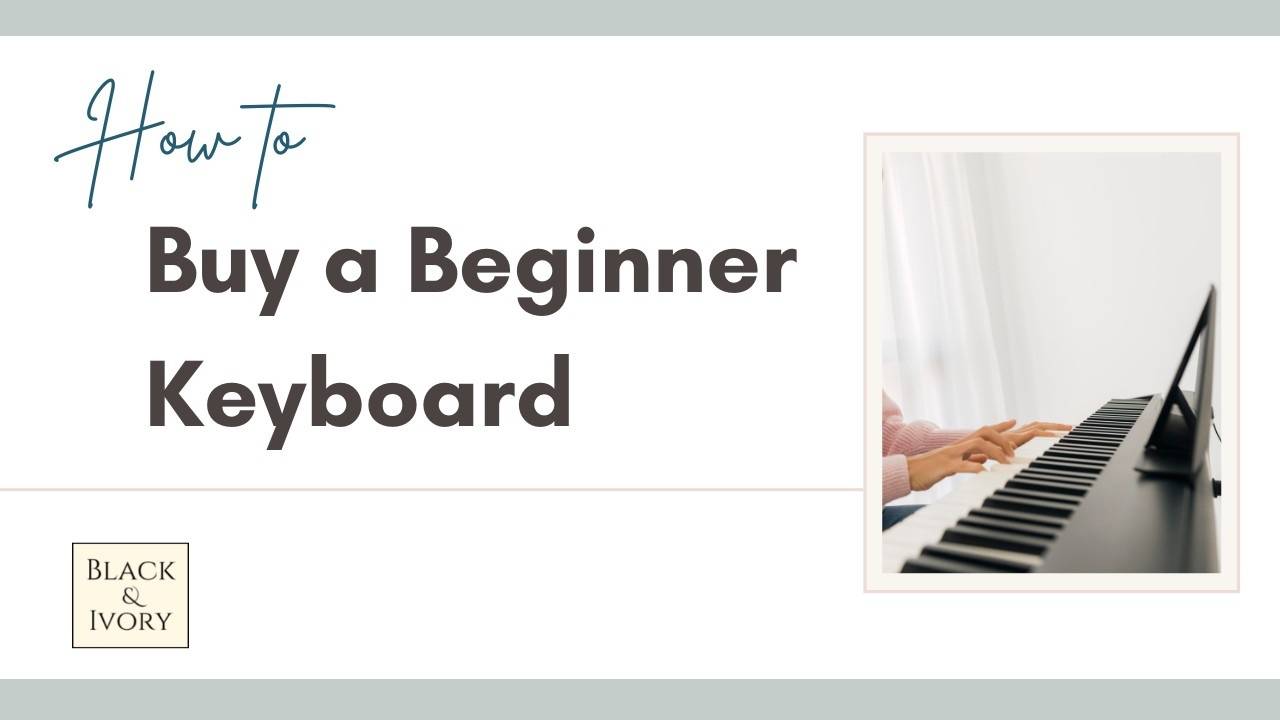 How to Buy a Beginner Keyboard