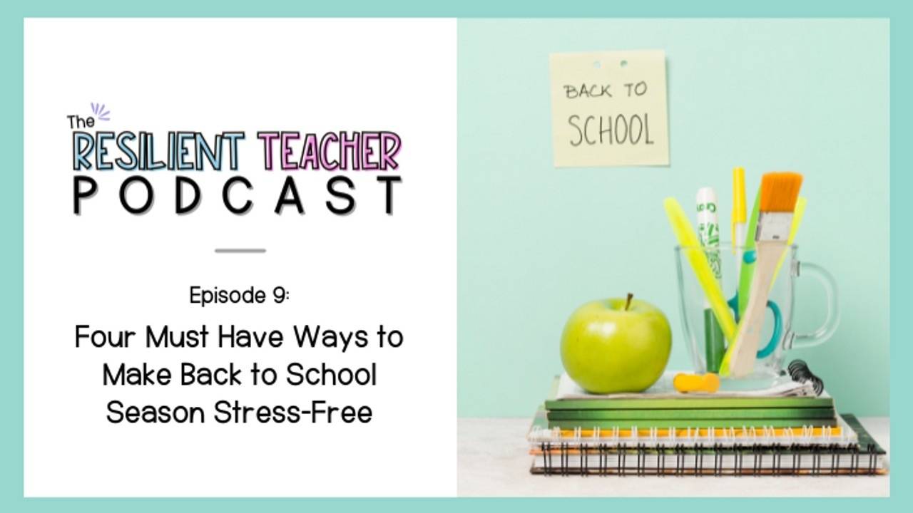 Four Must Have Ways to Make Back to School Season Stress-Free