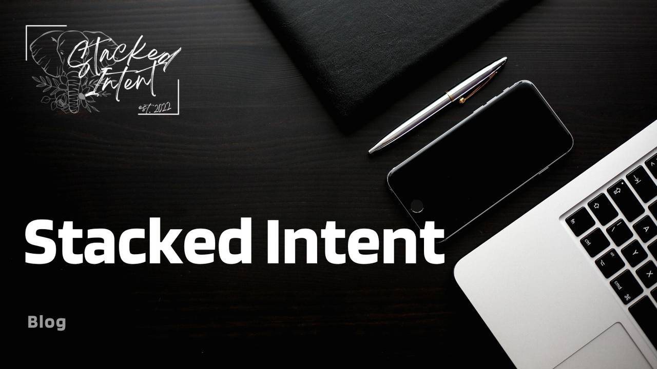 Stacked Intent: Blog