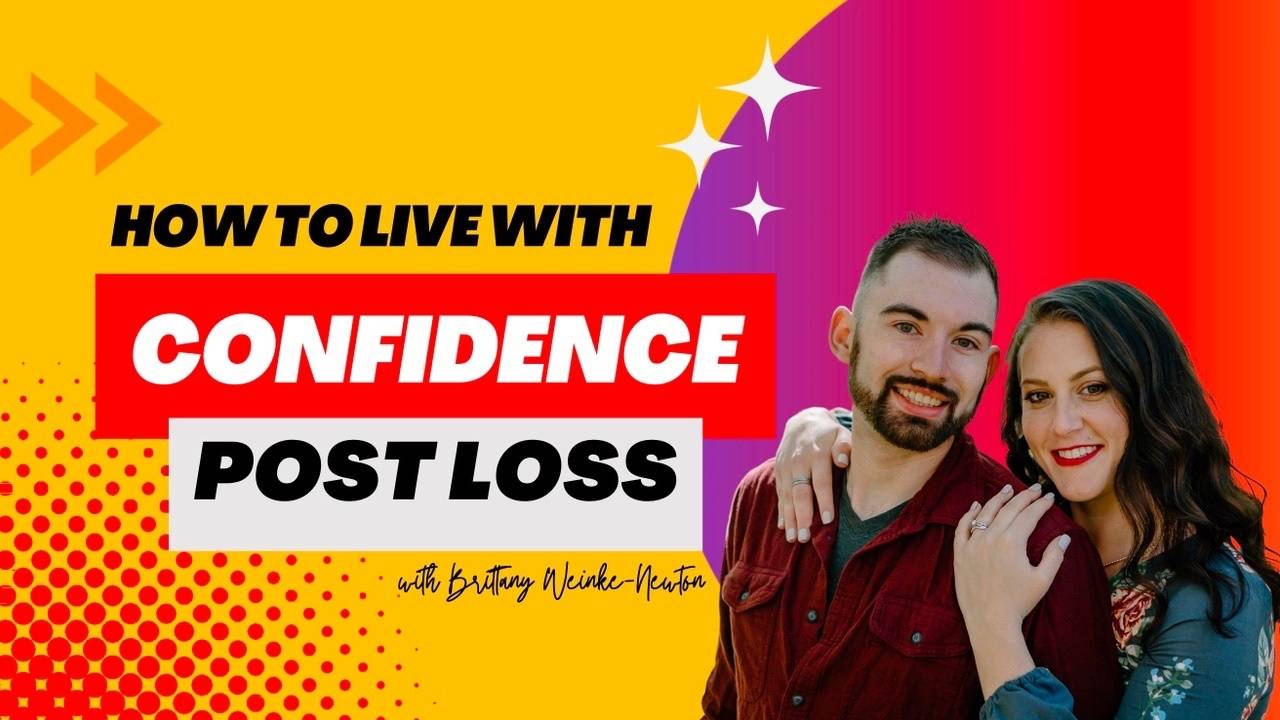 Living with Confidence Post Loss Regardless of What Others Say