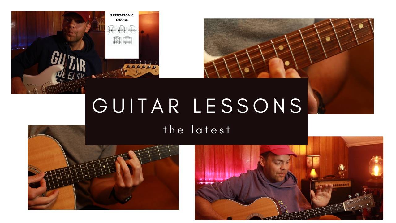 My Latest Guitar Lessons