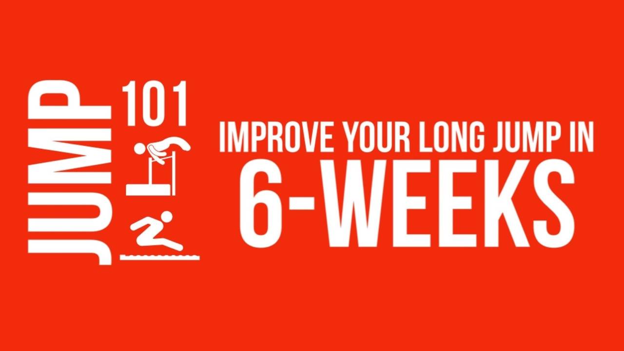 Long Jump 101: 6 Week Training Program