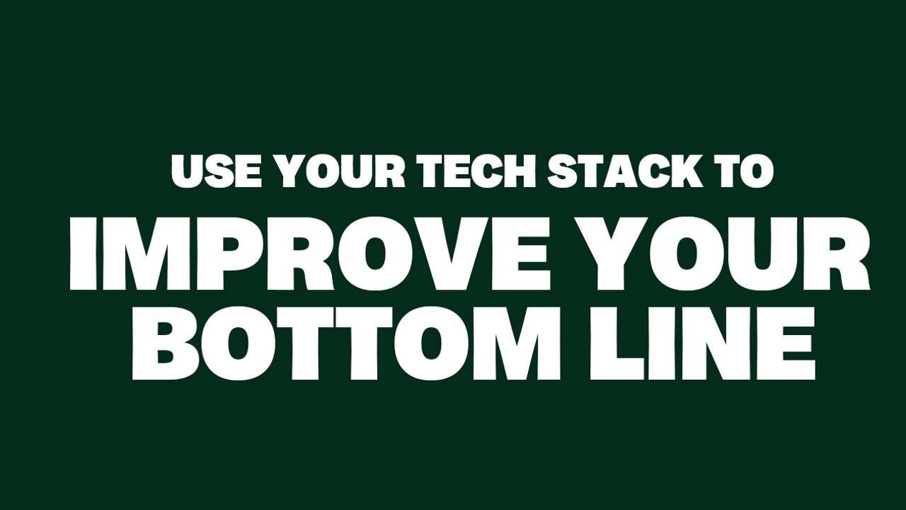 Four Ways to Optimize Your Tech Stack to Improve Your Bottom Line