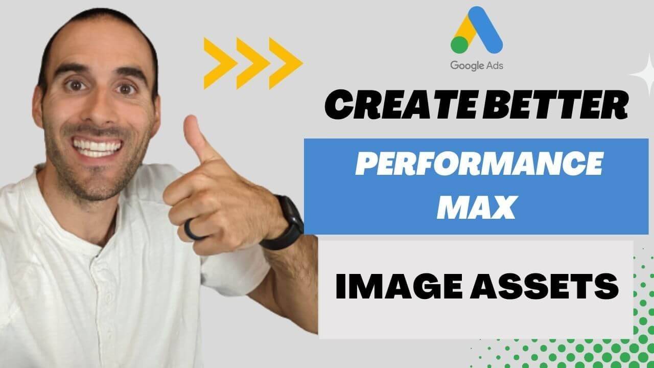 How to Create Better Image Assets in Performance Max - Scott Redgate