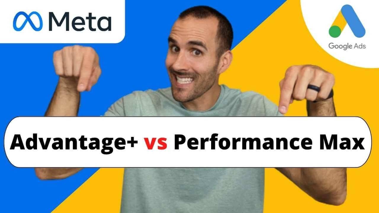 Facebook Advantage+ vs Google Performance Max - Pros & Cons