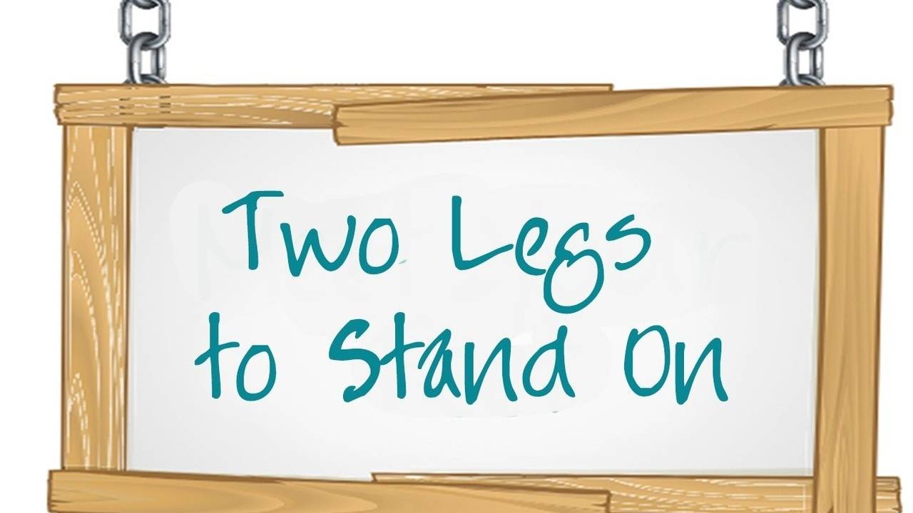 Two legs to stand on