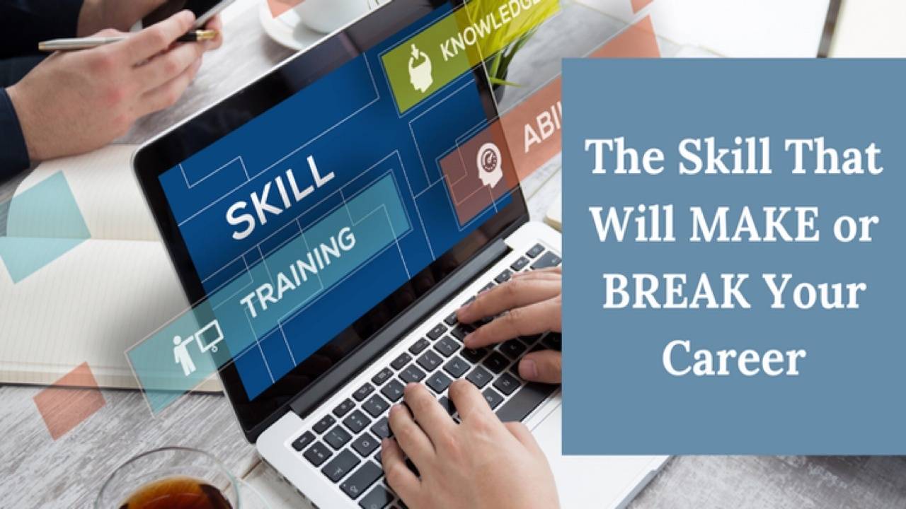 The skill that will make or break your career