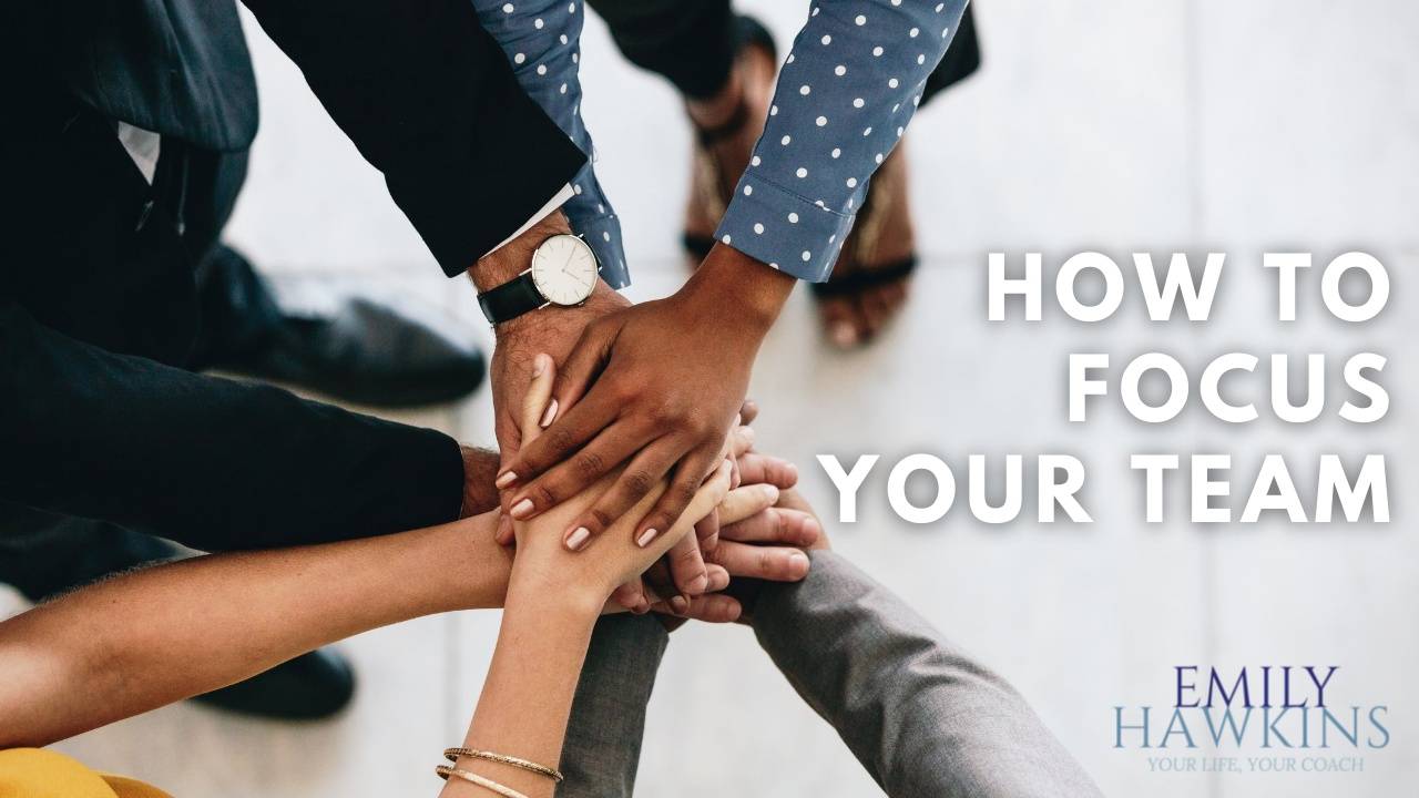 How to Focus Your Team