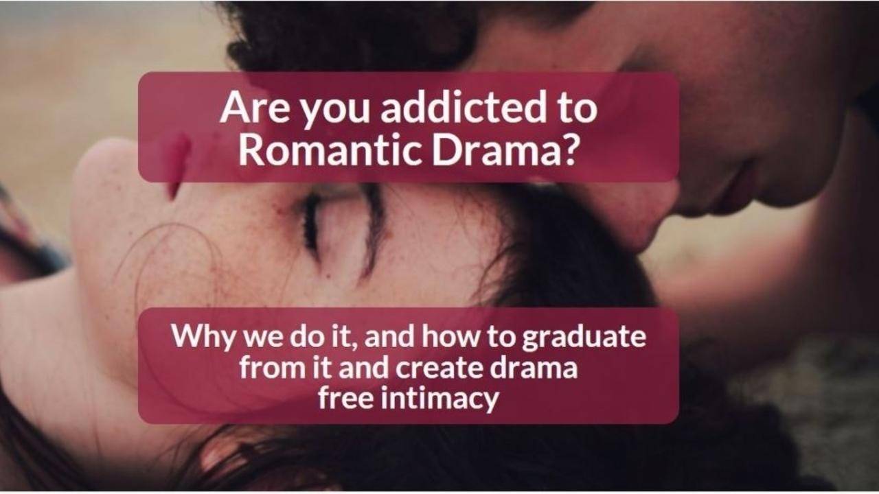 Are you addicted to romantic drama?