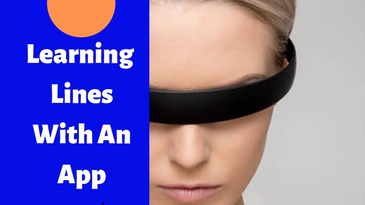 Learning your lines with an APP in 2023