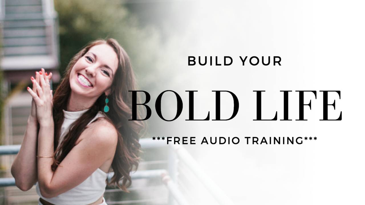 Build Your Bold Life Free Audio Training