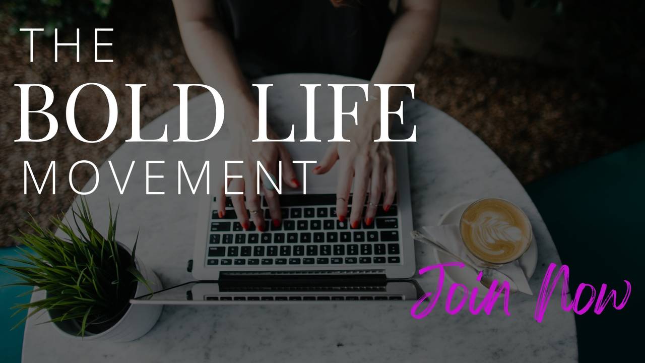 Join The Bold Life Movement!
