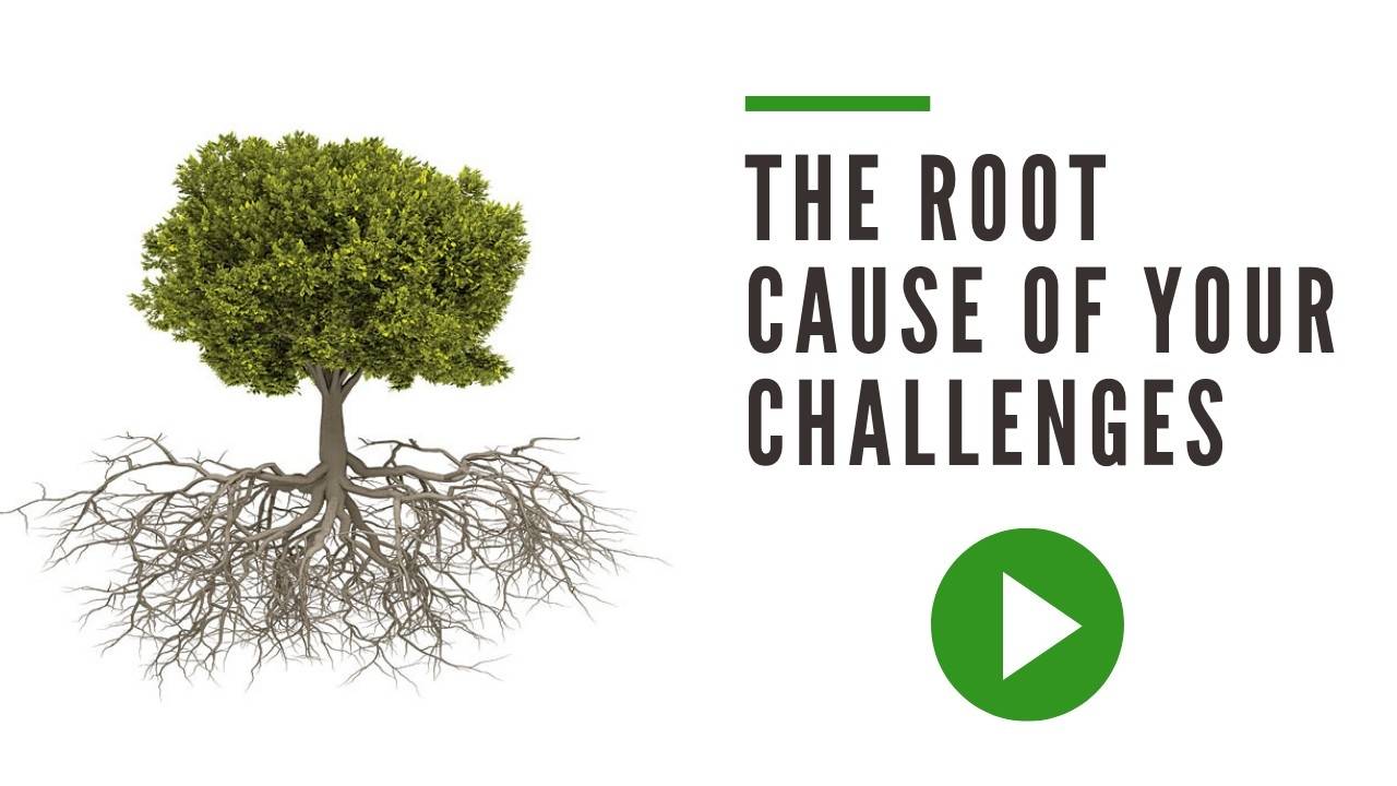 Finding The Root Cause Of Your Challenges