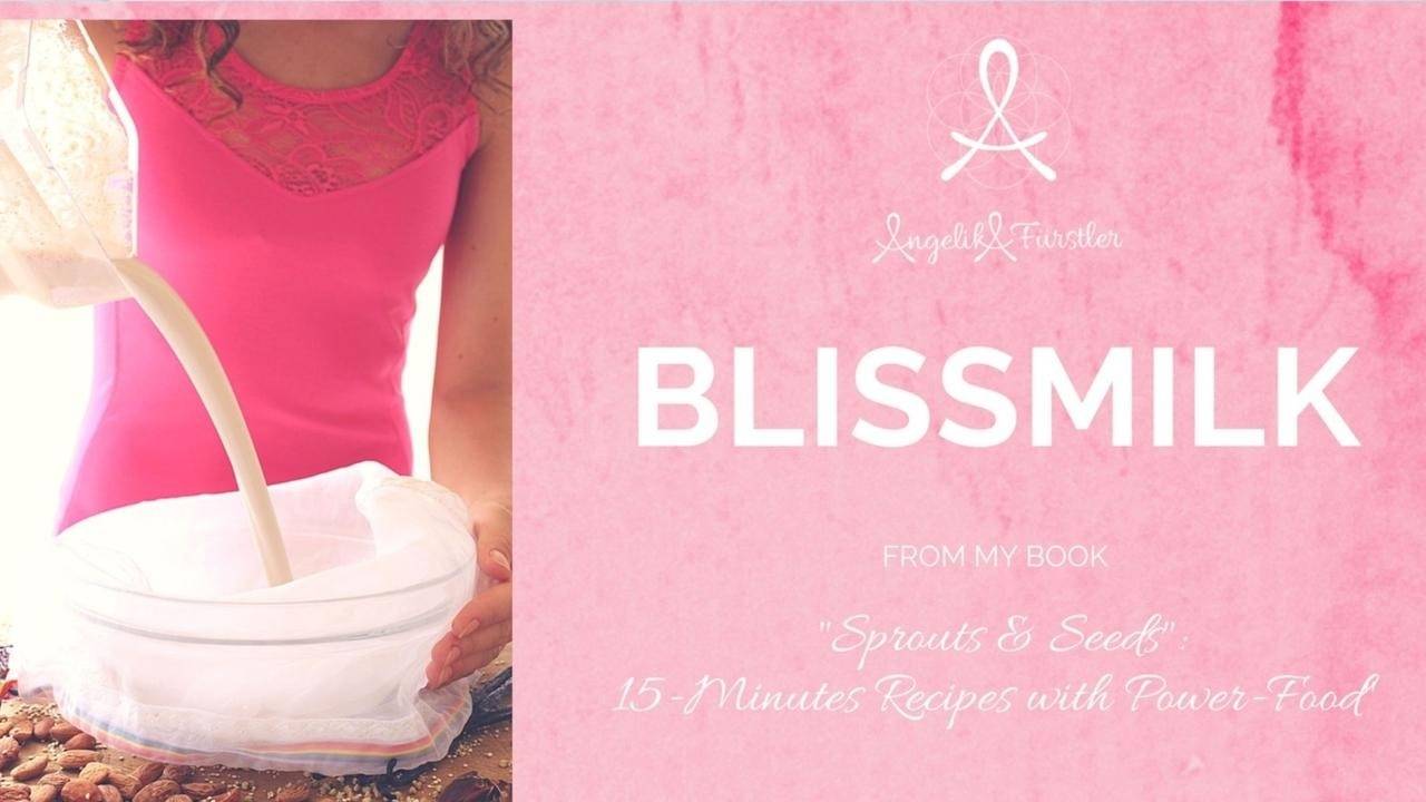 (Recipe) BlissMilk: The World´s Best Plant-Based Milk