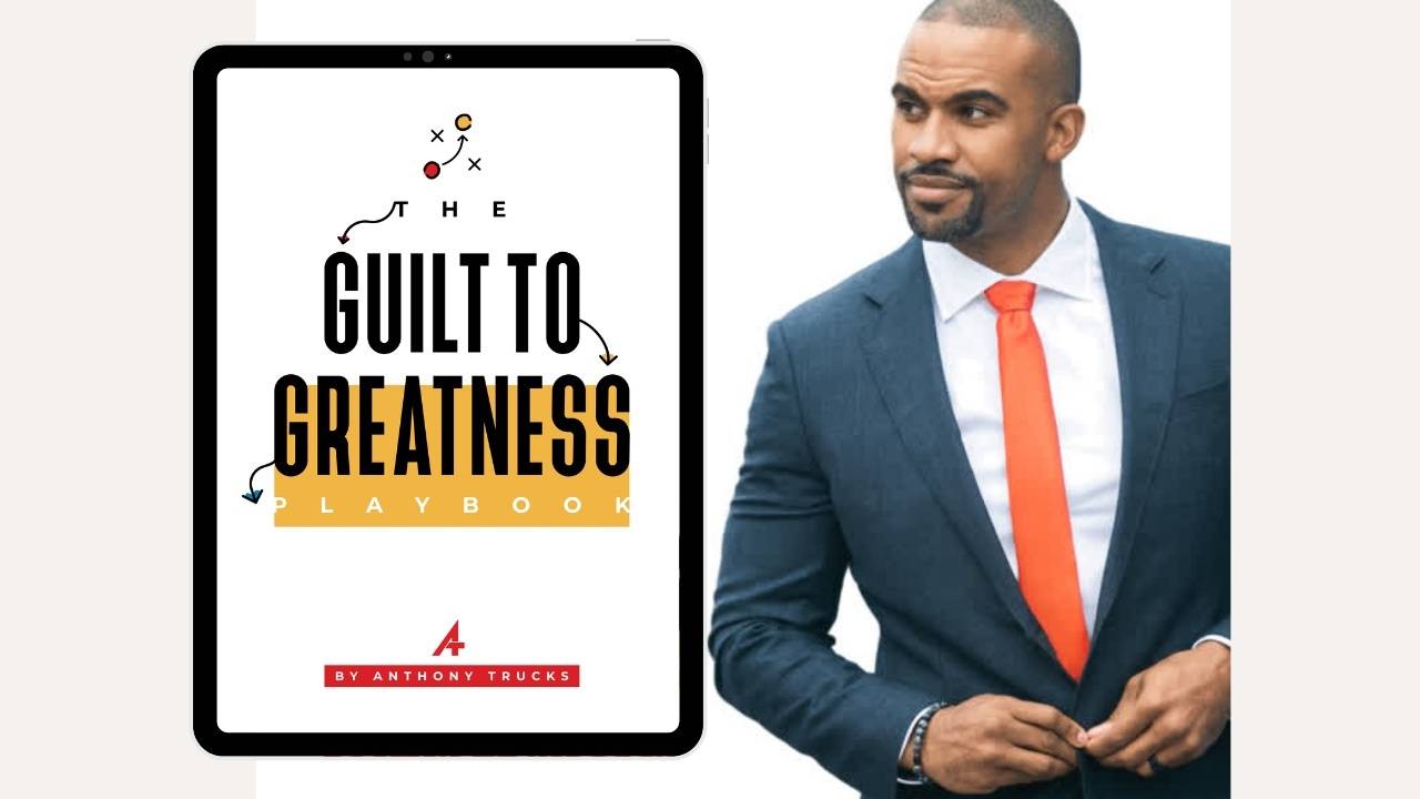 Anthony Trucks | Guilt to Greatness Free Download