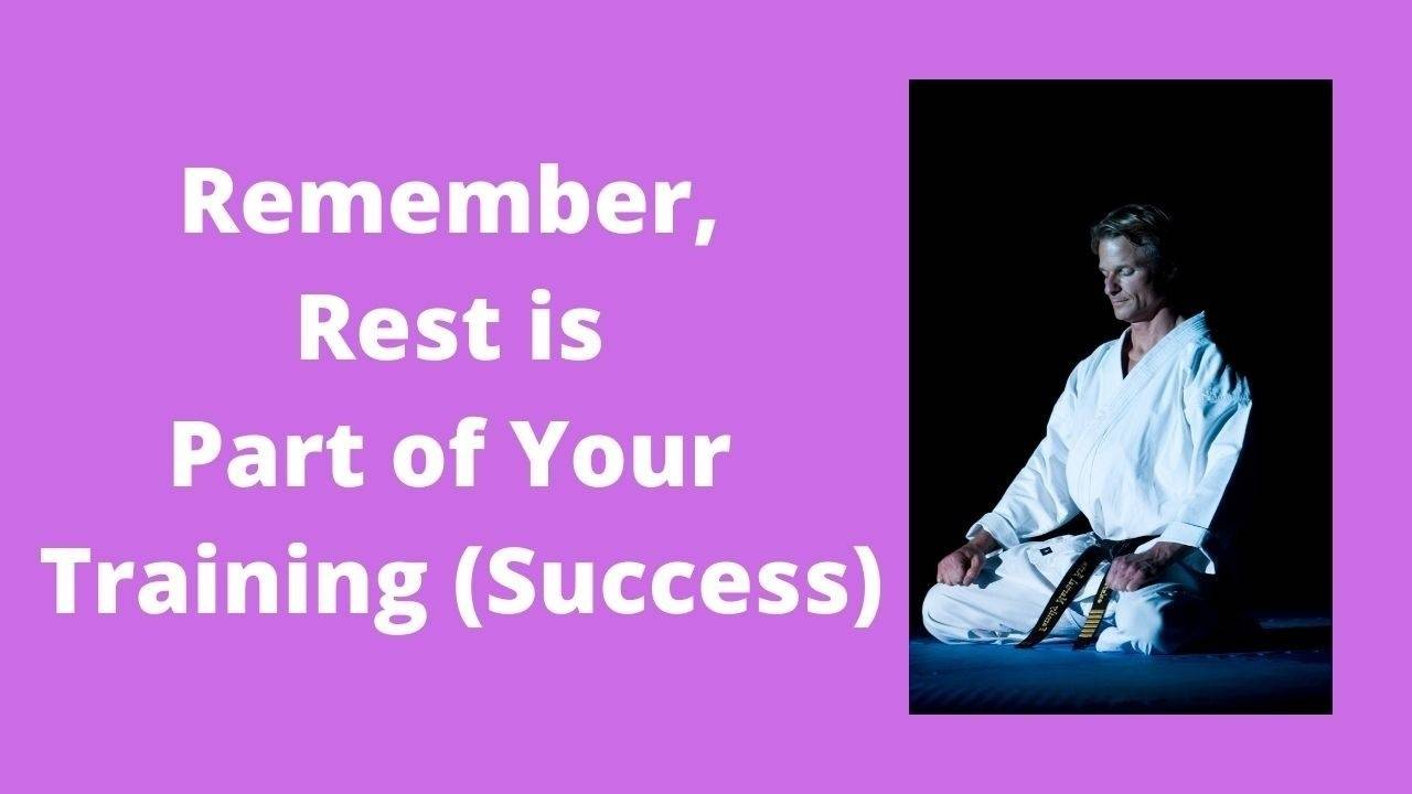 Remember, rest is part of your training (success)