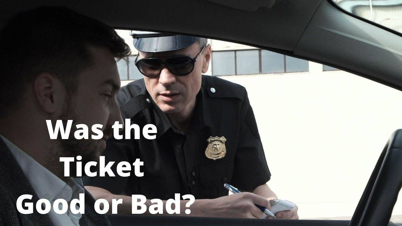 Was the Ticket Good or Bad?