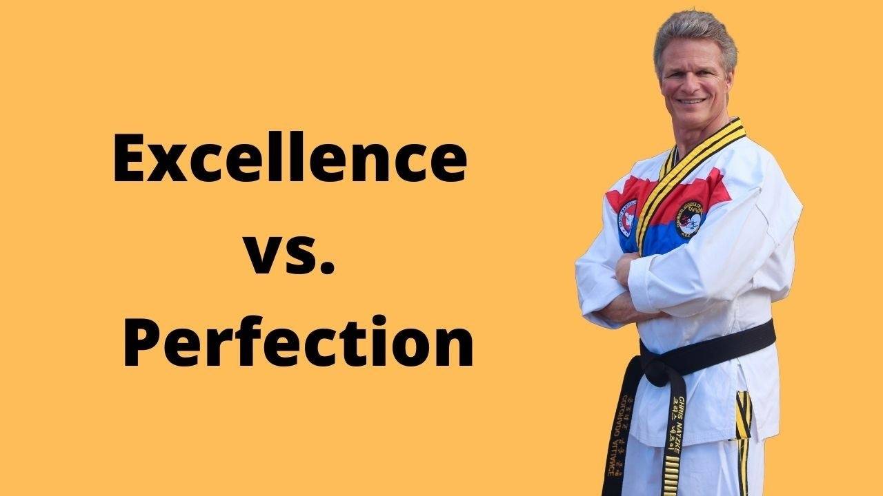 Excellence vs. Perfection