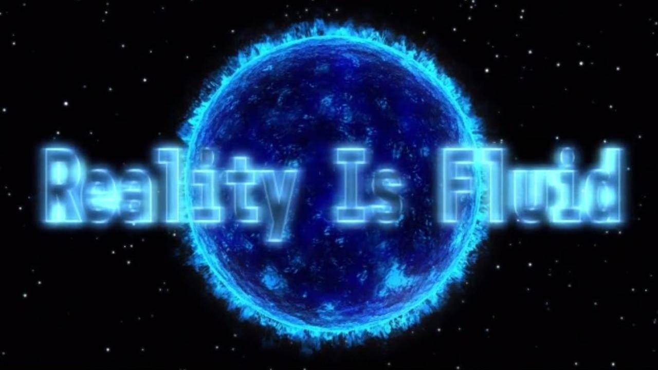 Reality is fluid