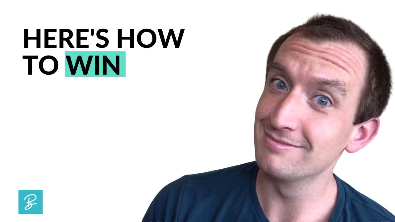 How to Win Right Now!