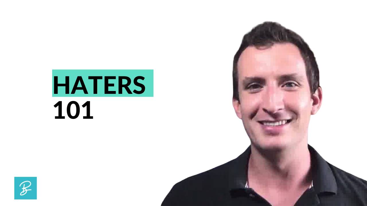 Dealing With Haters 101