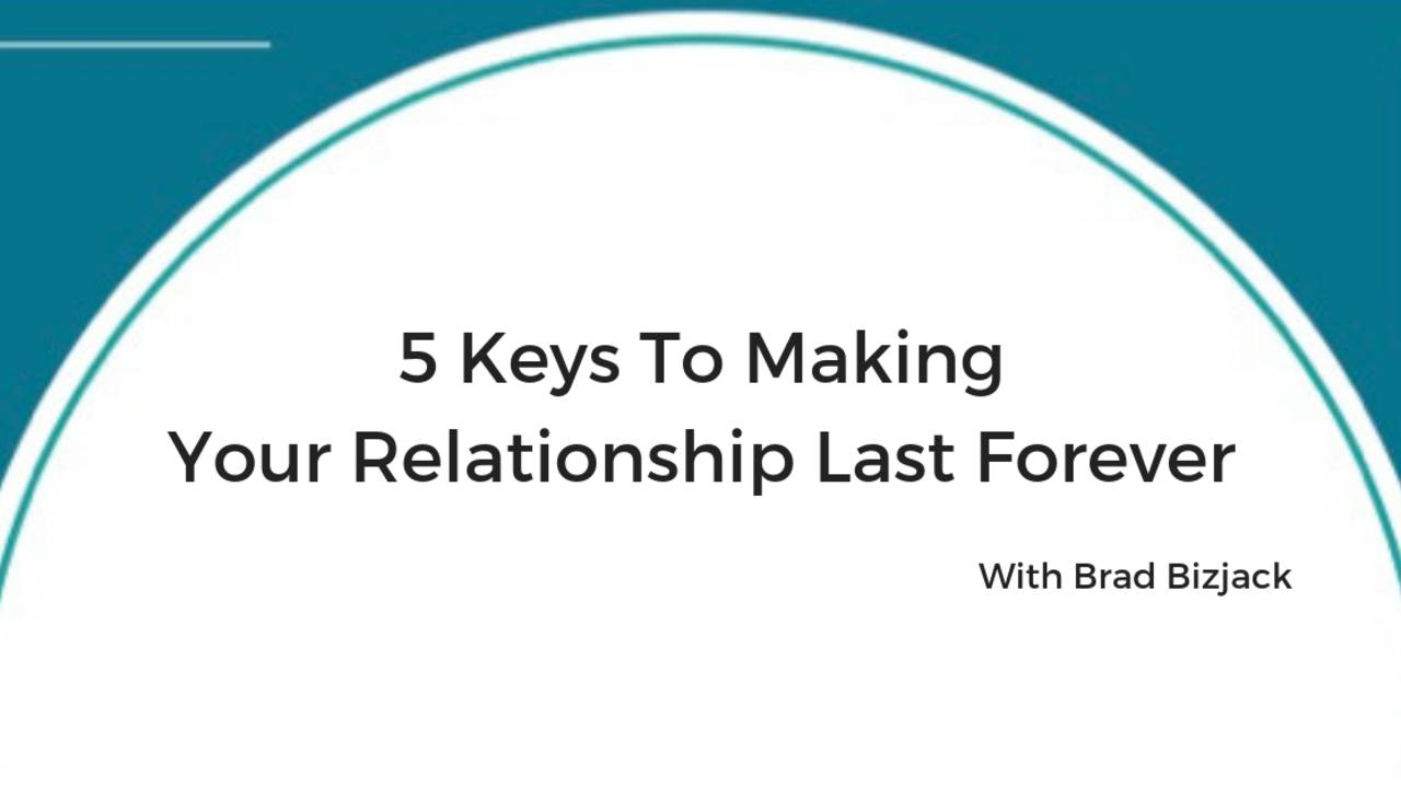 5 Keys To Make Your Relationship Last Forever